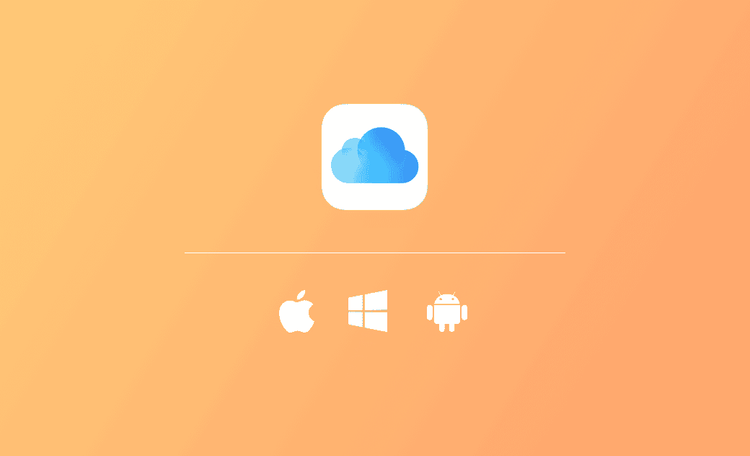 How to Access iCloud on iPhone, iPad, Mac, Windows, Android